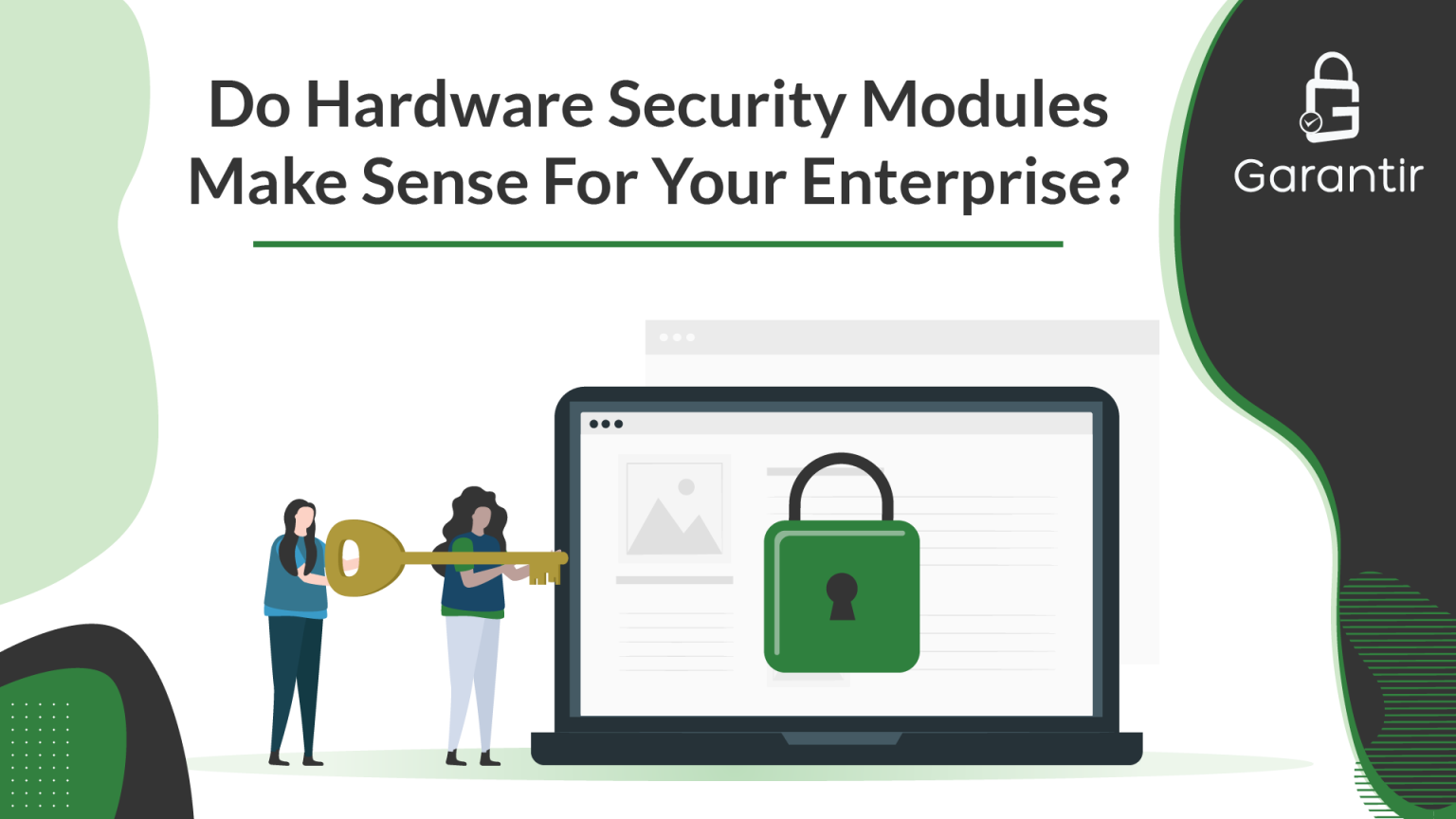 Do Hardware Security Modules (HSMs) Make Sense For Your Enterprise ... Do Hardware Security Modules (HSMs) Make Sense For Your Enterprise ...