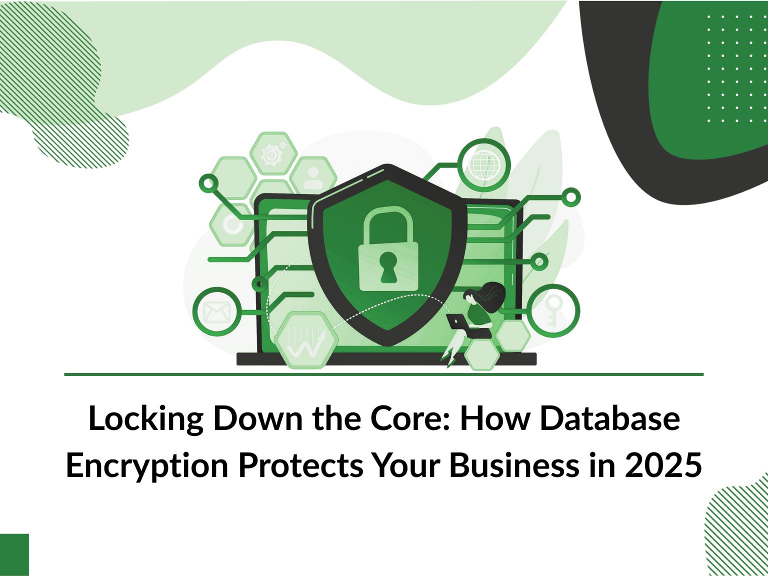 Locking Down the Core: How Database Encryption Protects Your Business ...