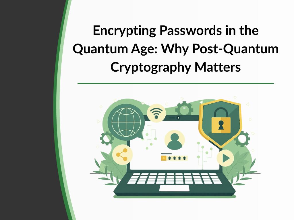 Encrypting Passwords in the Quantum Age: Why Post-Quantum Cryptography ...